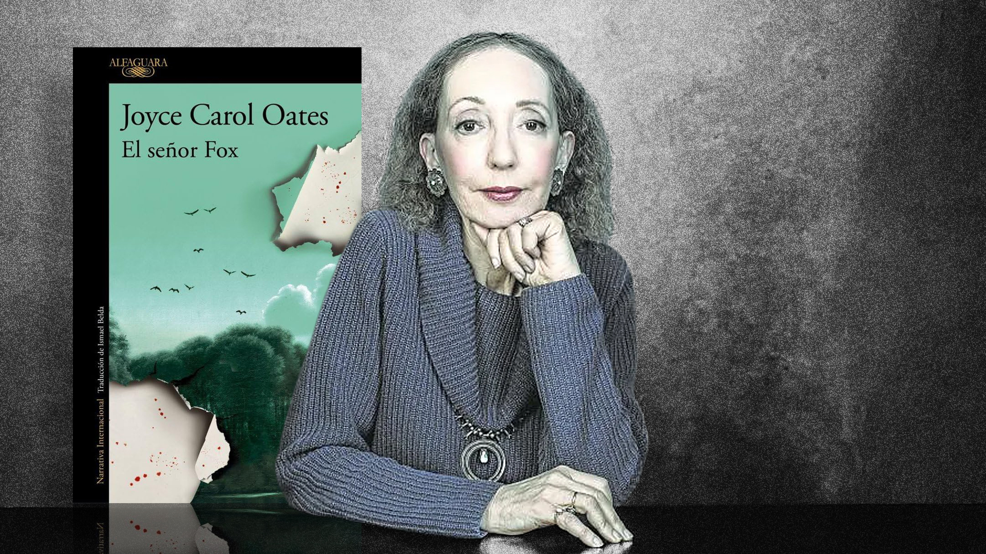 'El señor Fox', de Joyce Carol Oates: cuando la ficción abraza lo ...